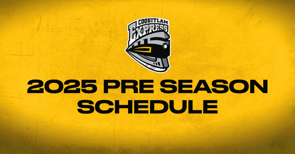 COQUITLAM EXPRESS ANNOUNCE 2025 PRESEASON SCHEDULE | Coquitlam Express